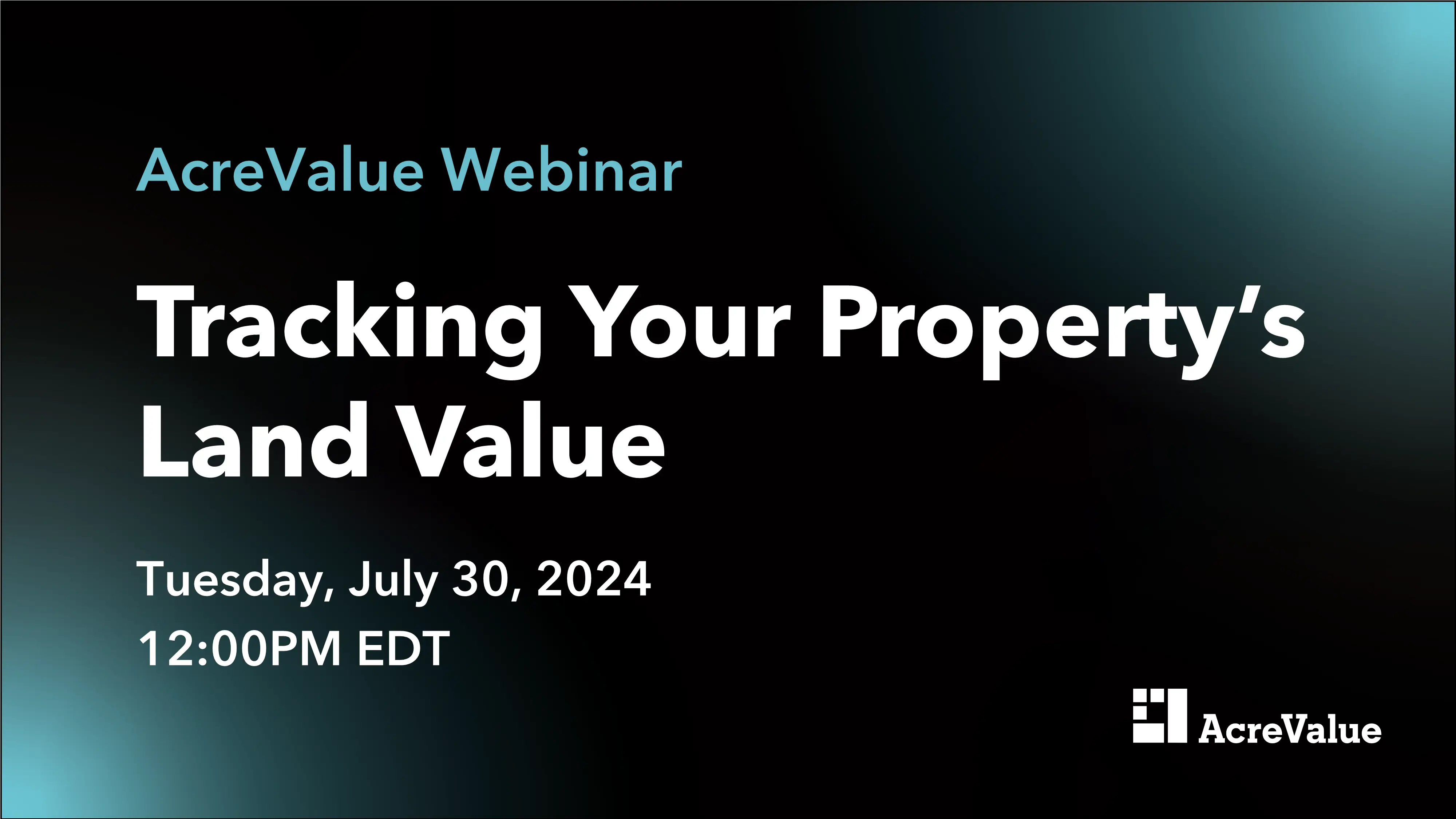 Tracking Your Property's Land Value | AcreValue Webinars